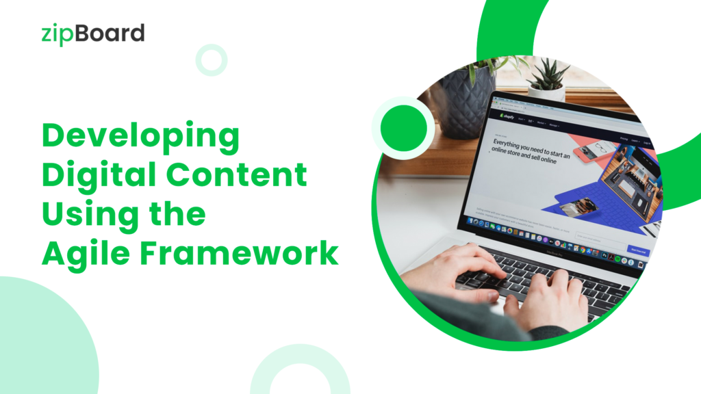 Developing Digital Content Using Agile Framework - zipBoard