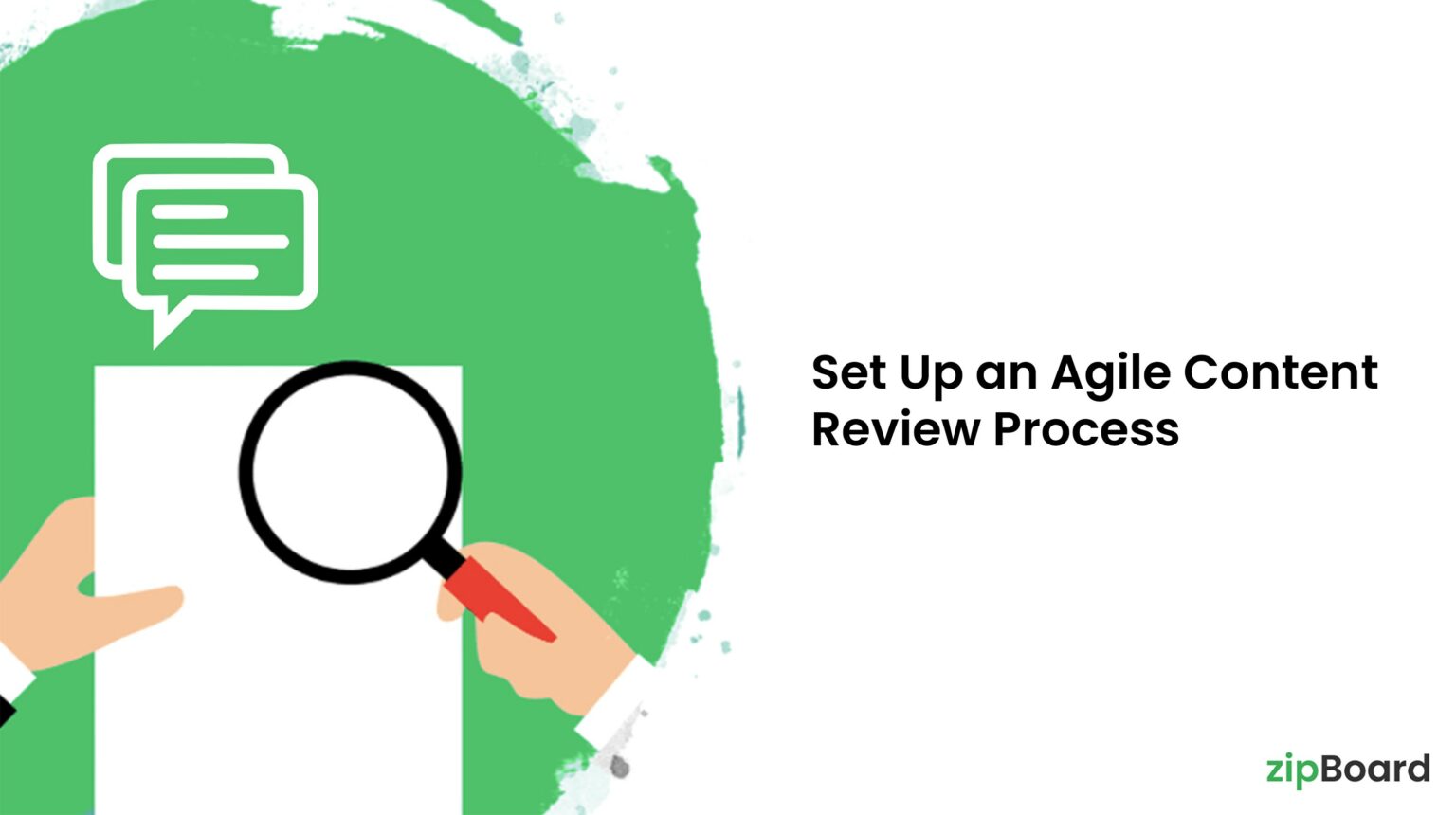 Setting up an Agile Content Review Process - zipBoard