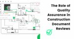 How to Ensure Quality Assurance in Construction Document Reviews